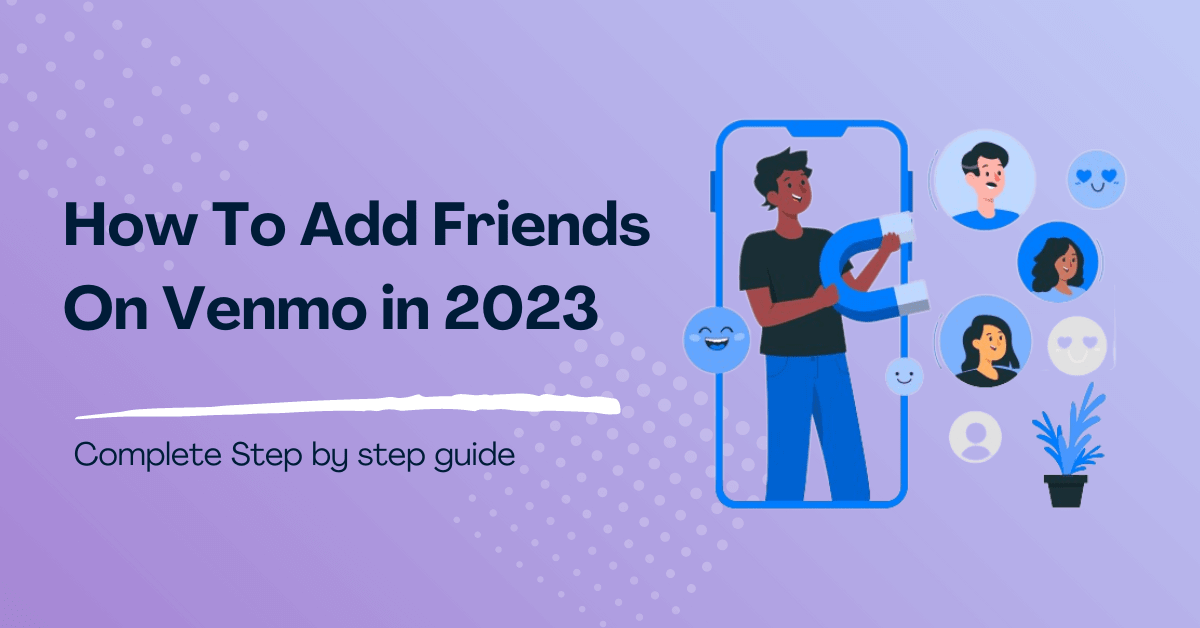 How To Add Friends On Venmo in 2025 (Quick Guide)