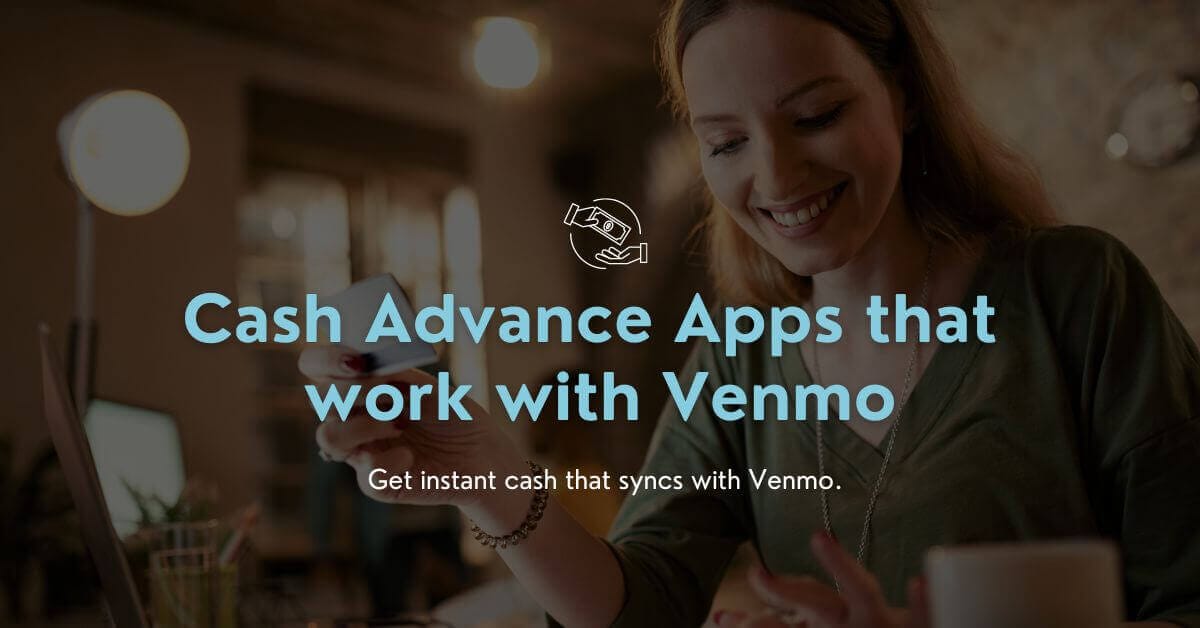 Top 3 Cash Advance Apps That Work with Venmo in 2025